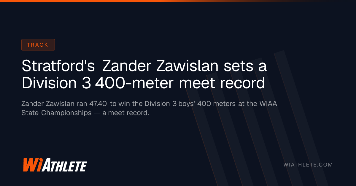 Stratford's Zander Zawislan sets a Division 3 400-meter meet record ...